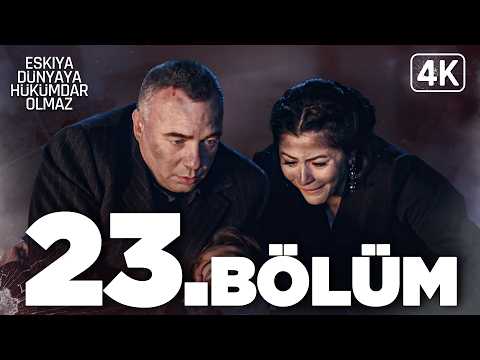 Eşkıya Dünyaya Hükümdar Olmaz 23. Bölüm | 4K Ultra HD