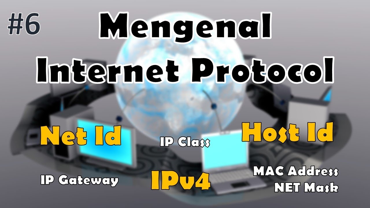 #6 Mengenal Internet Protocol (IP), MAC Address, IP Class, IPv4, NetId ...
