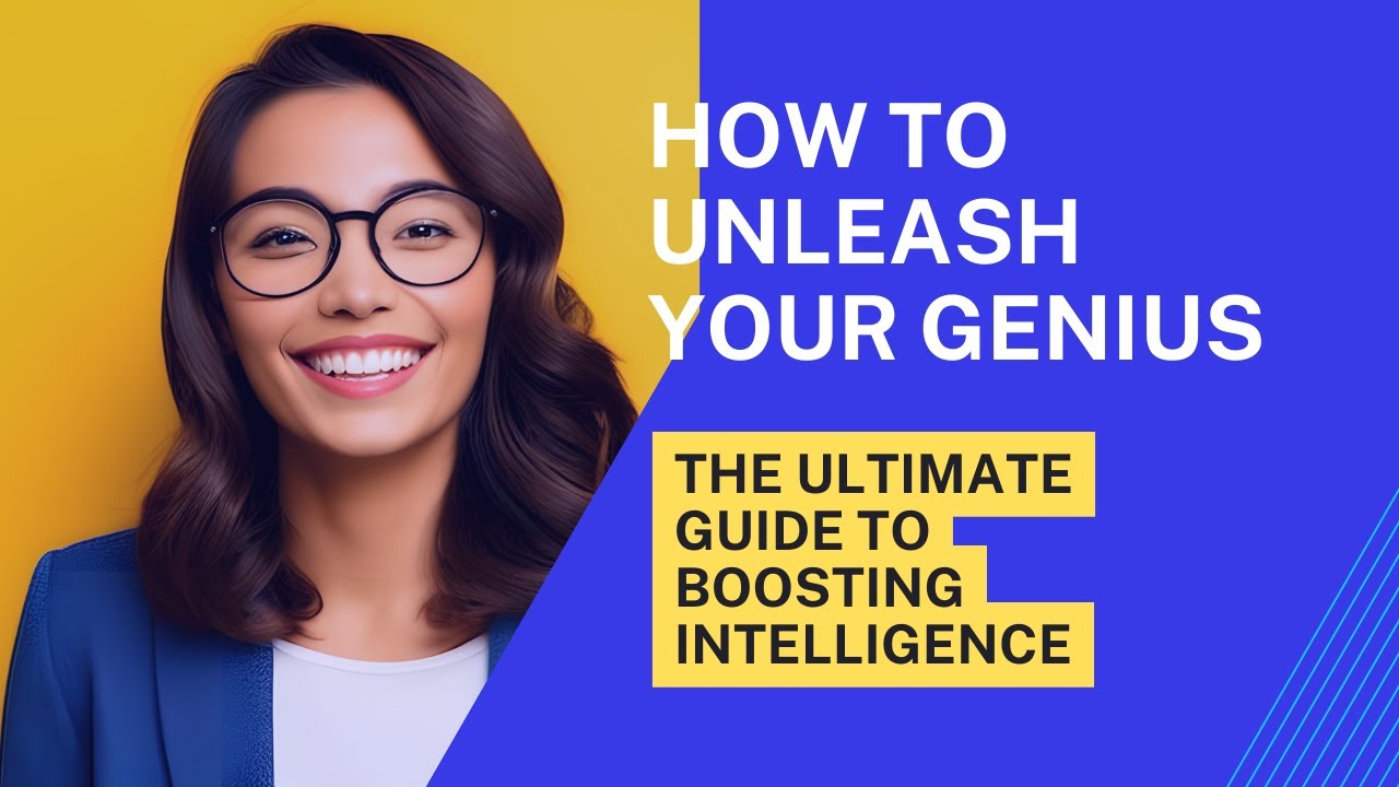 How to Unleash Your Genius: The Ultimate Guide to Boosting Intelligence ...