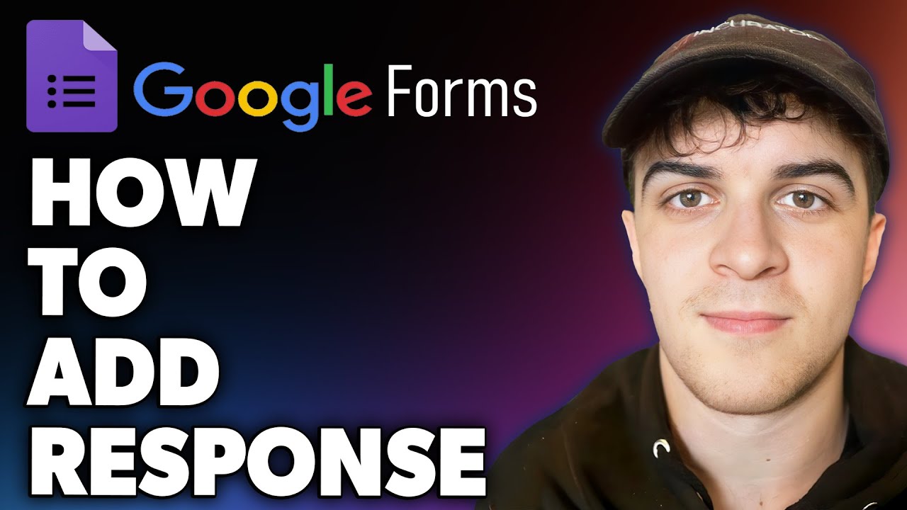 How to Add Response in Google Forms (Full 2024 Guide) - YouTube