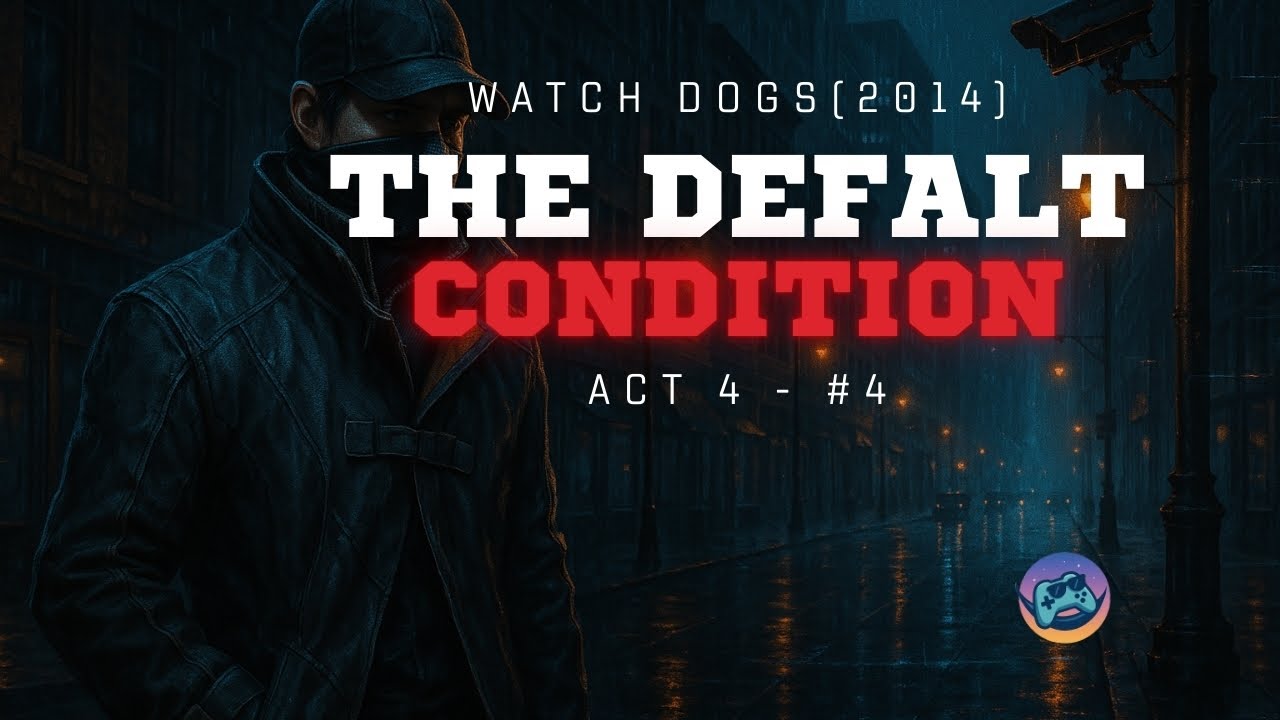 Watch Dogs Walkthrough | Act 4 Mission #4 – The Defalt Condition - YouTube