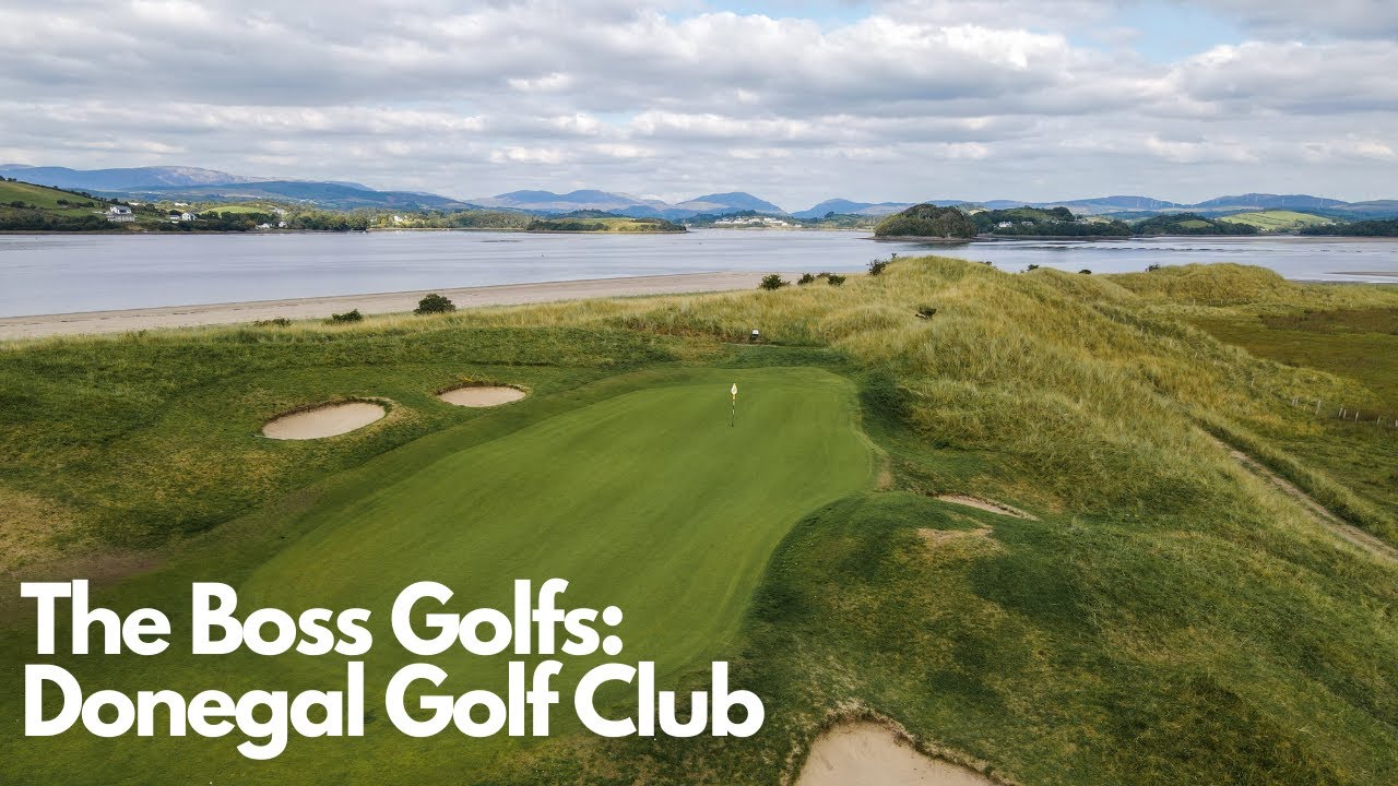 TheBossGolfs: Donegal Golf Club (Murvagh) - Day 6 (Part II) Hotel ...