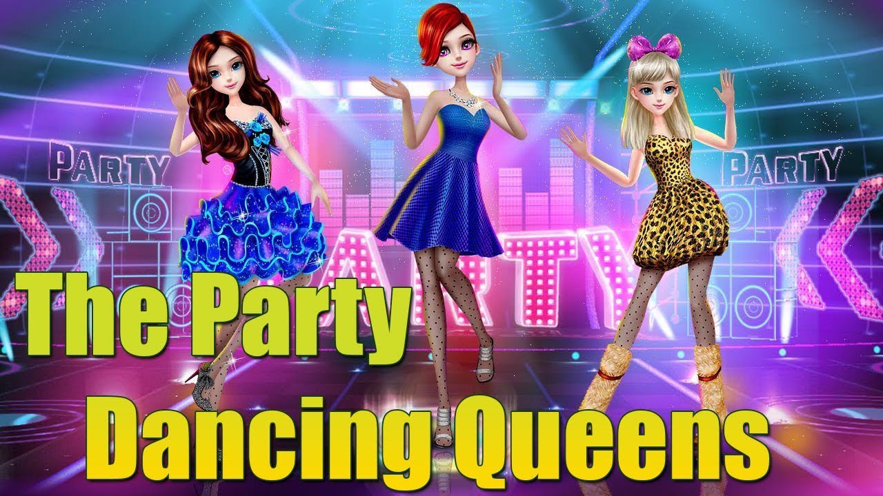 Dancing Queens In The Party | Games For Girls - YouTube
