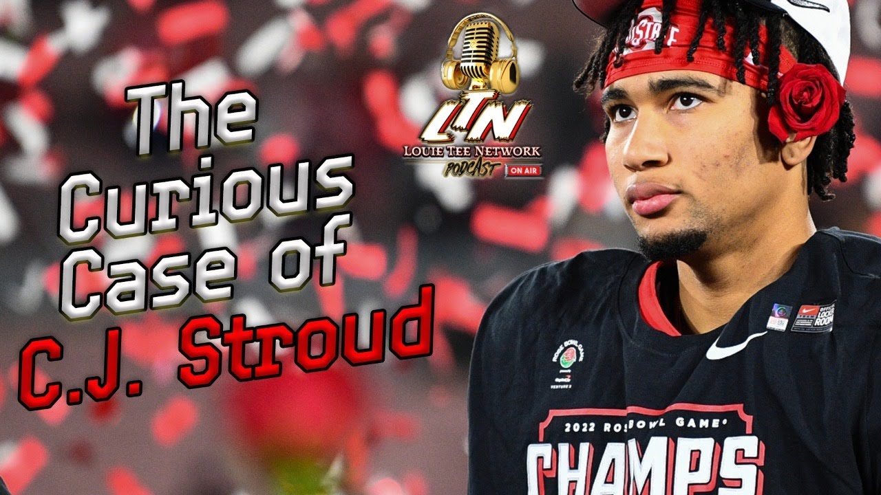 LTN Pod Ep#328 | "The Curious Case of C.J. Stroud" + Hurts Em' Up Style ...