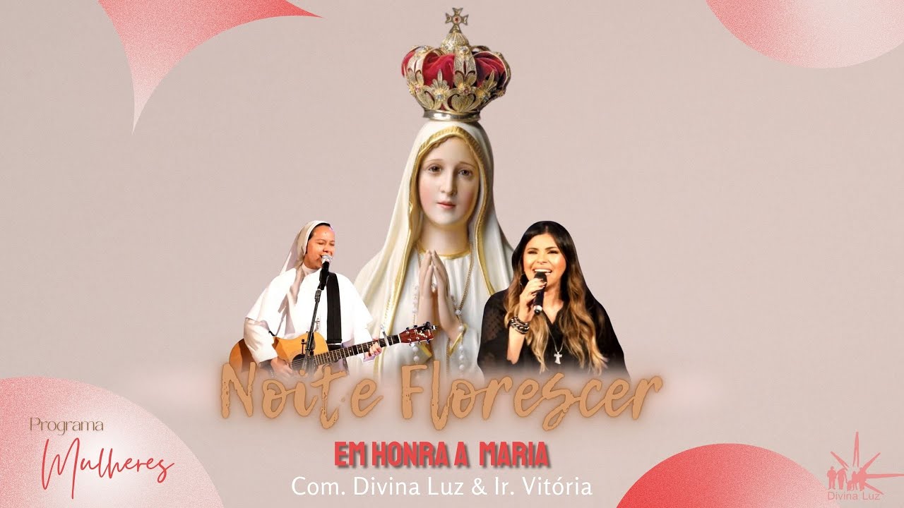 Noite Florescer em Honra a Maria (Show Completo) I Programa Mulheres ...
