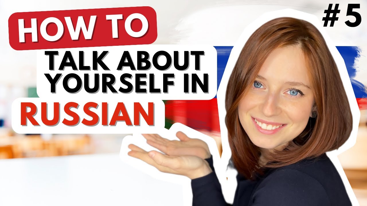 Russian For Beginners Series Episode 5 How To Talk About Yourself