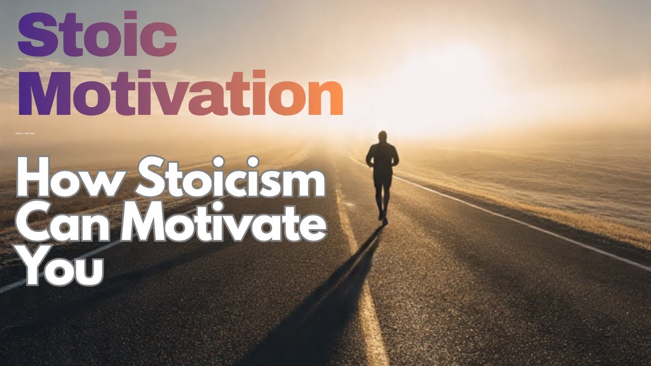 Stoic Motivation - How Stoicism Can Motivate You - YouTube