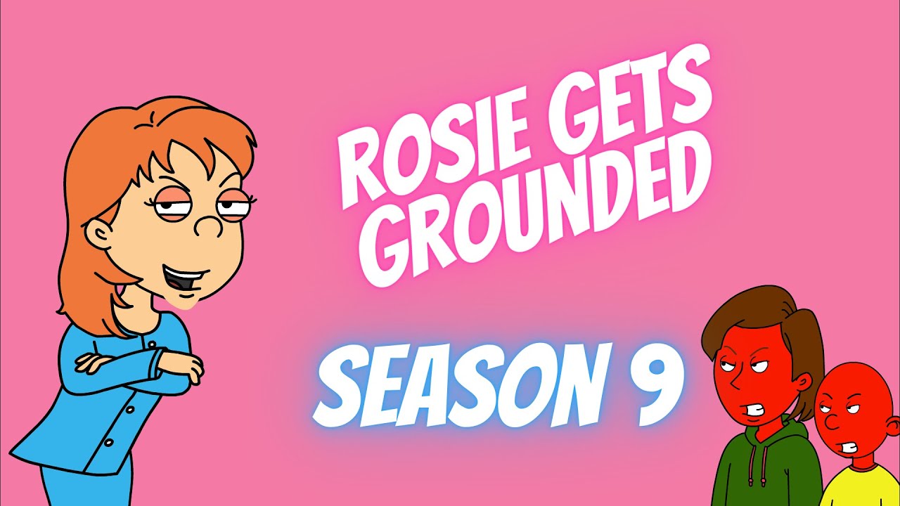Rosie Get's Grounded: Season 9 - YouTube