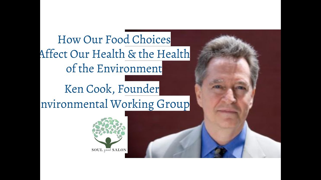 How Food Affects Our Health and the Environment by Ken Cook | SOUL Food ...