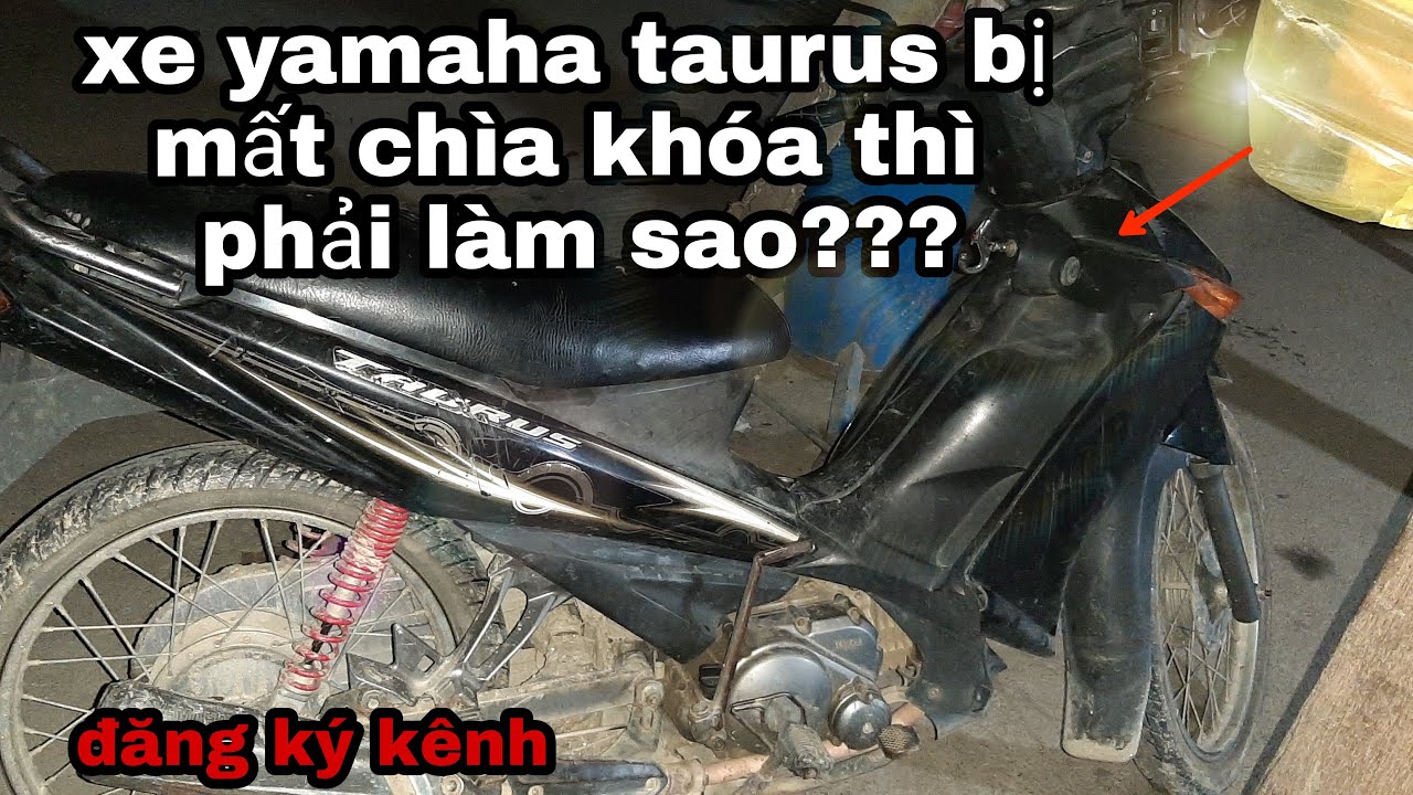 Kinh nghiệm cho xe YAMAHA TAURUS bị rơi chia khóa - YouTube