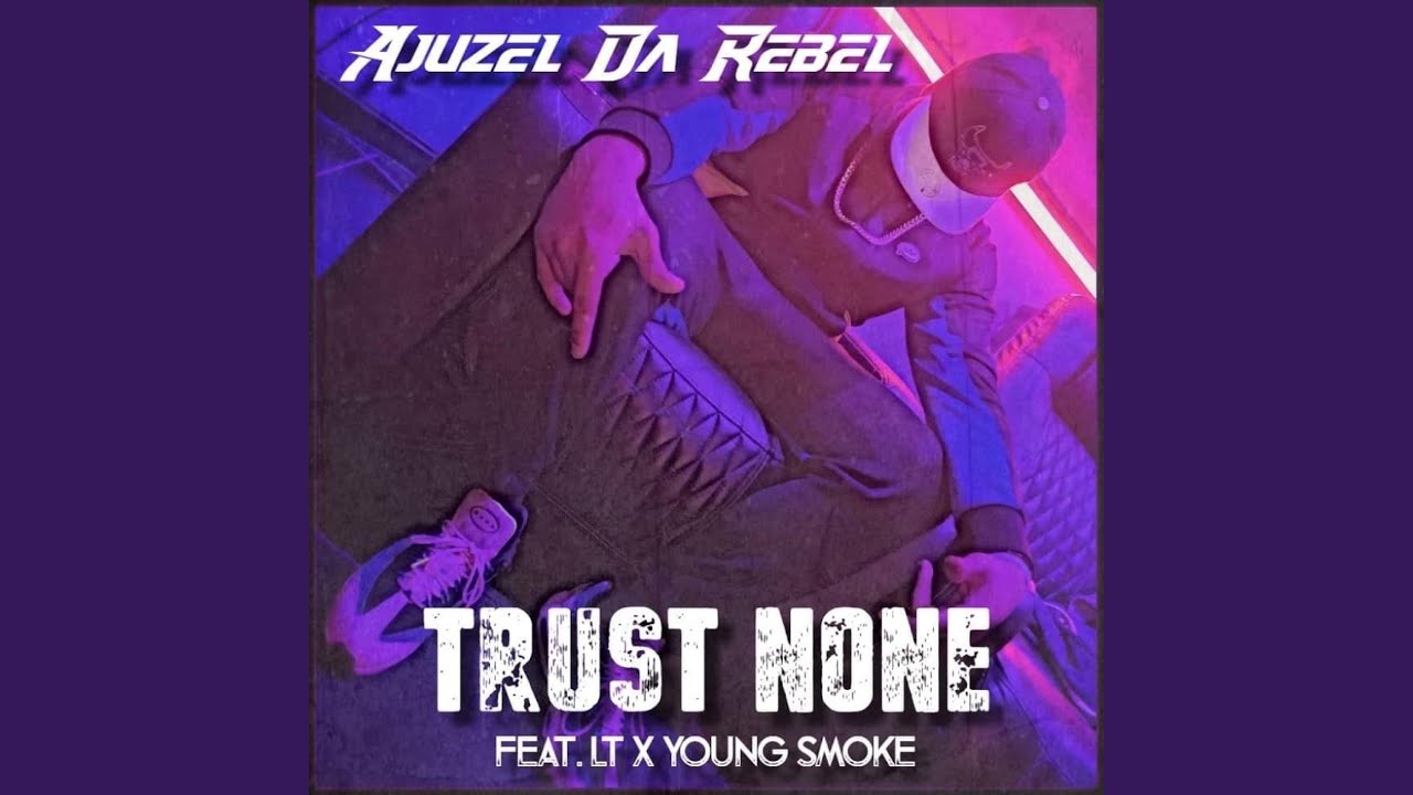 Trust None (feat. Young Smoke & LT) - YouTube