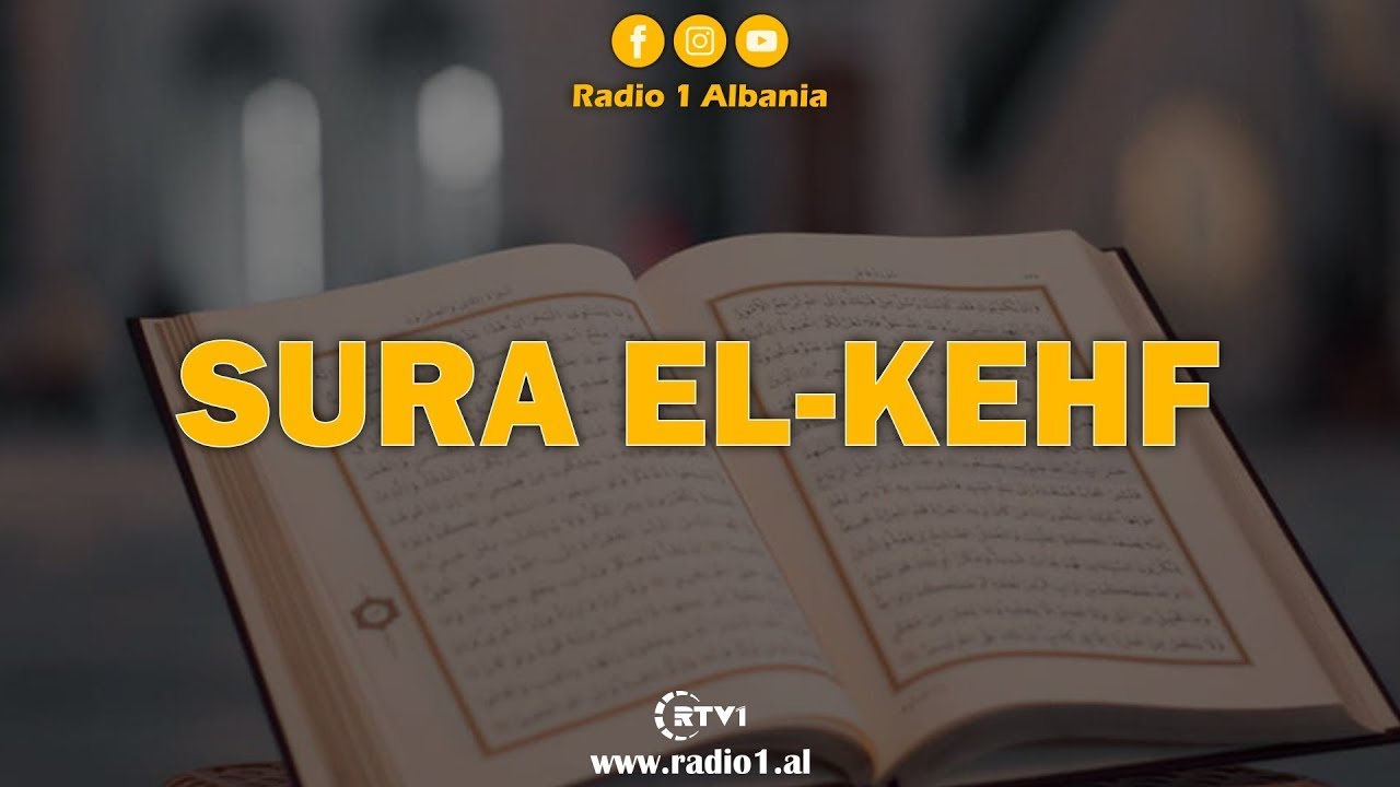 A e ke lexuar suren El - Kehf - YouTube