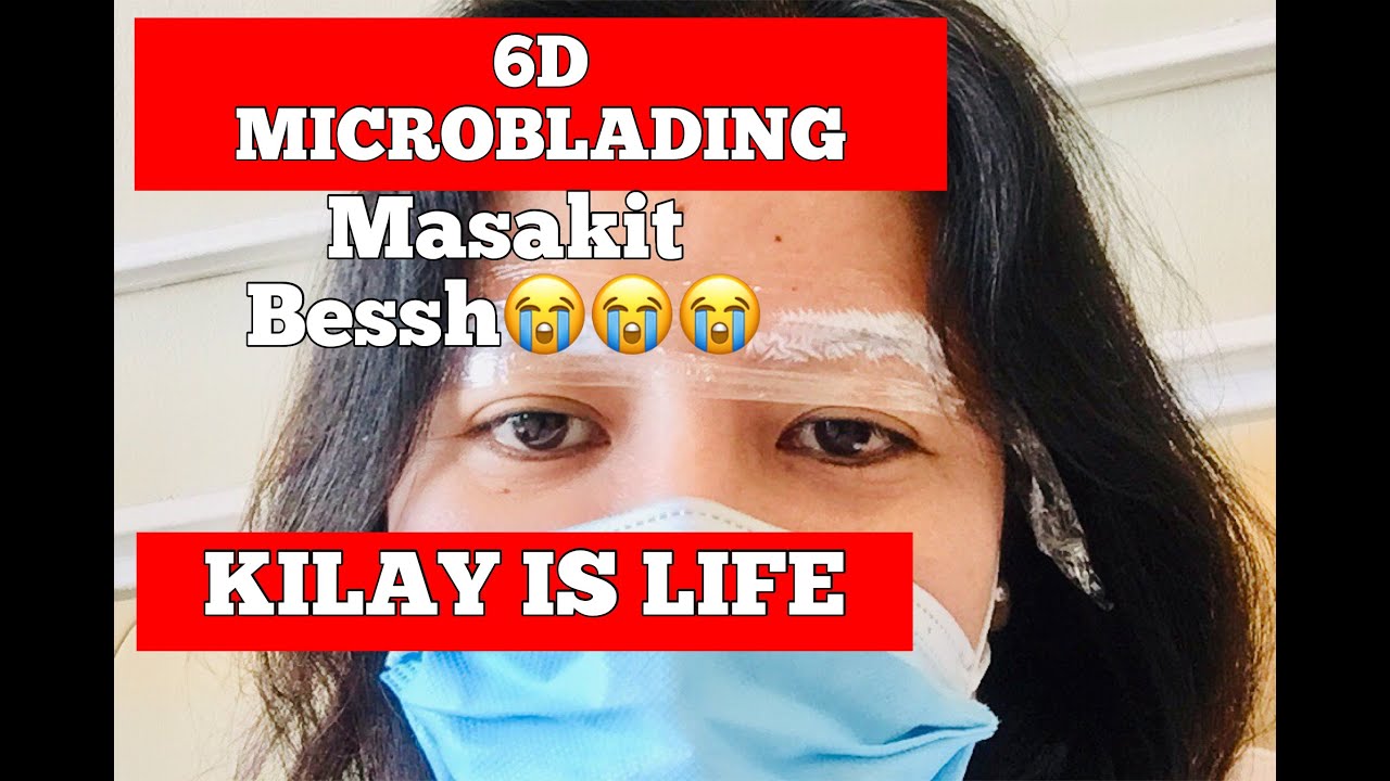 MY VERY FIRST EXPERIENCE 6D MICROBLADING/KILAY IS LIFE/ Michelle ...