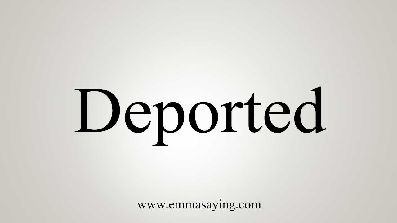 How To Say Deported YouTube how-to-say-deported-youtube