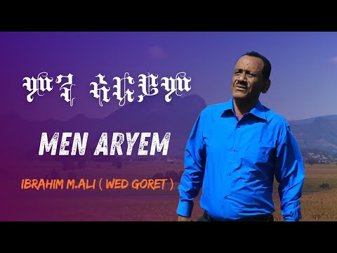 Men aryem - Ibrahim M.Ali ( wed Goret ) 