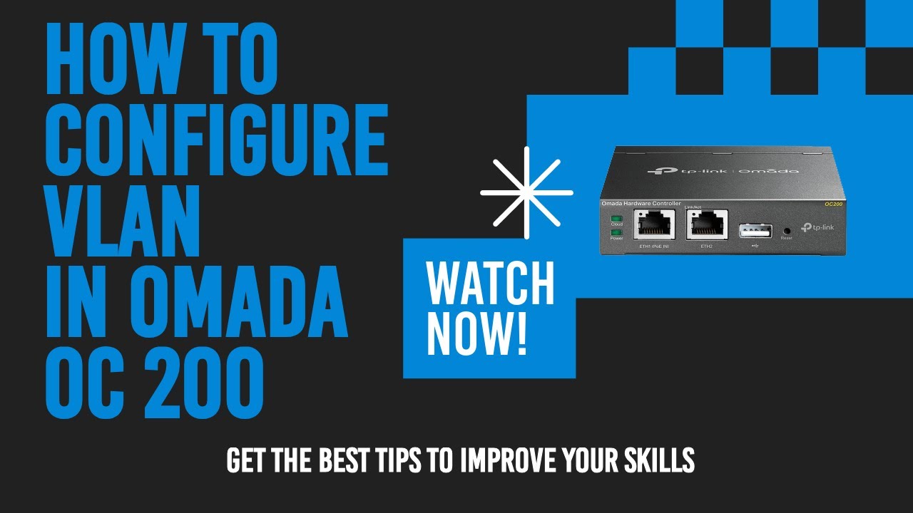 How to Configure VLAN in TP-Link Omada OC200 | Step-by-Step Tutorial ...