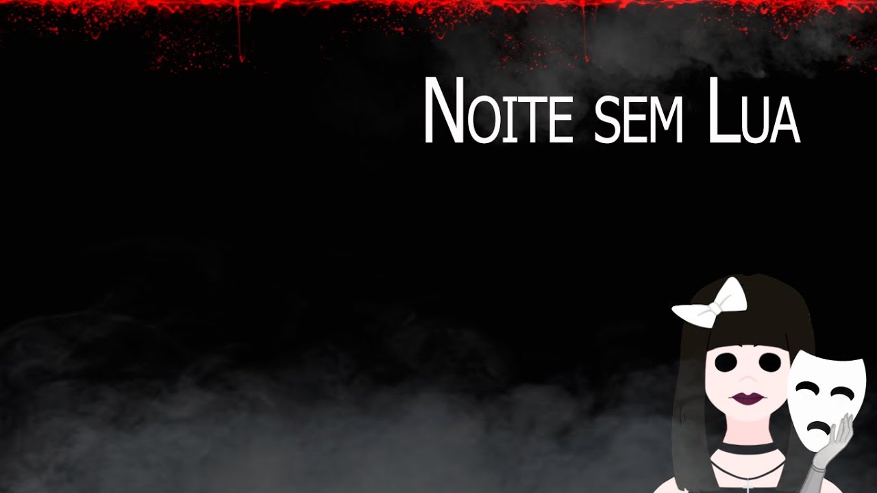 Creepypasta - Noite sem lua (Feat Dra. Plague Asylum e Lápide do Terror ...
