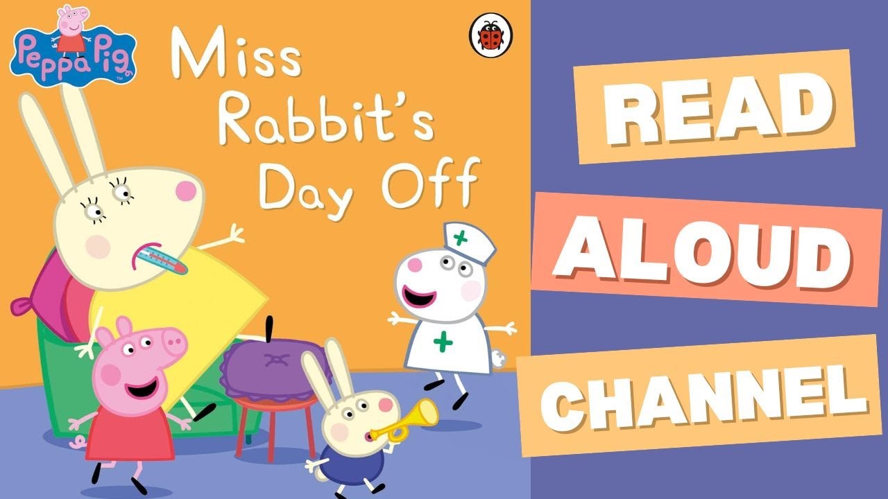 Peppa Pig Miss Rabbit’s Day Off | Fun and Educational Read Aloud for ...