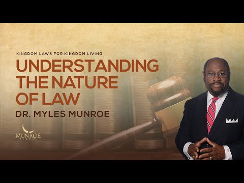 Understanding The Nature of Law | Dr. Myles Munroe