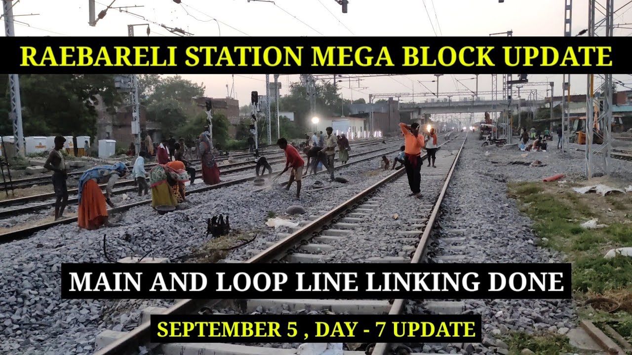 Raebareli Railway Station Mega Block | Main & Loop Line Linking Done ...