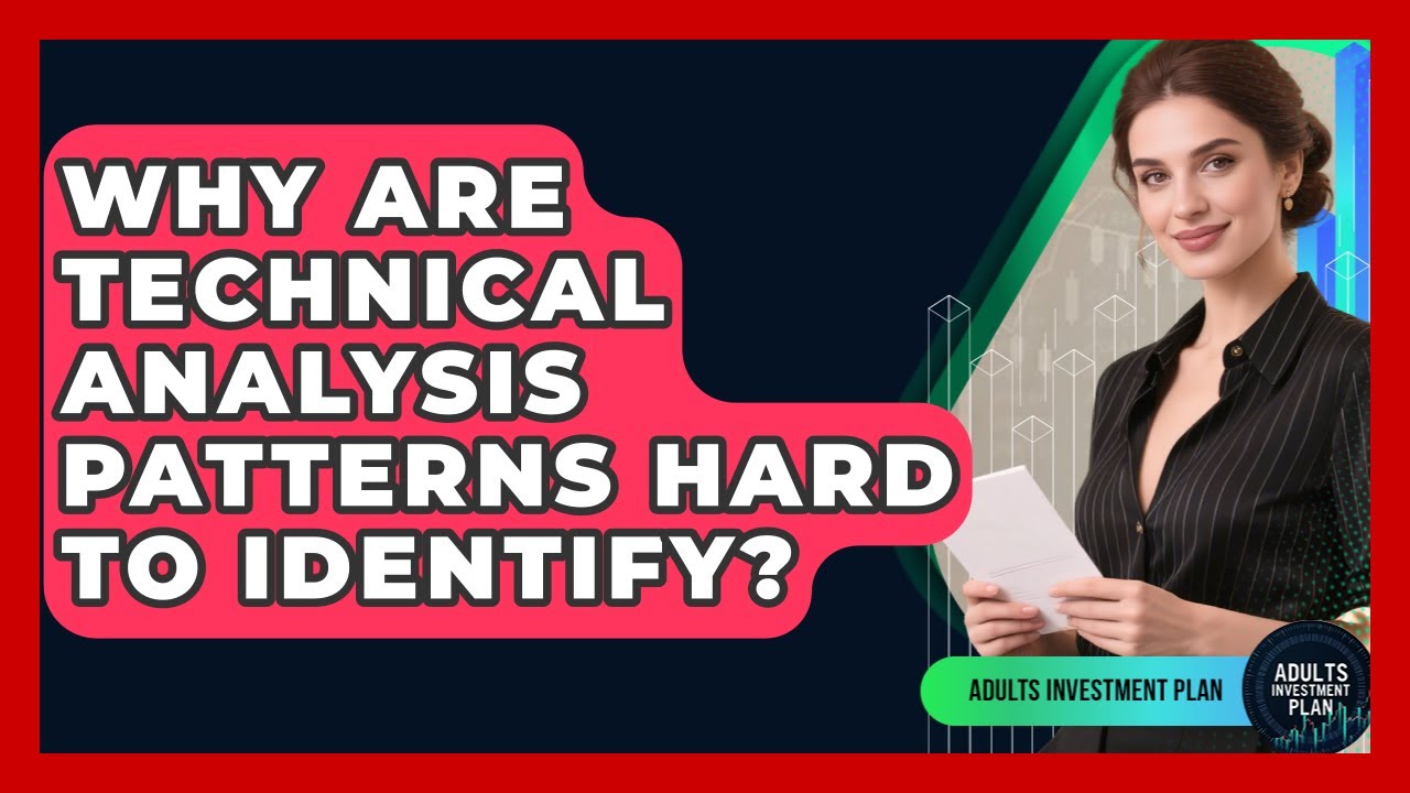 Why Are Technical Analysis Patterns Hard To Identify? - Adults ...