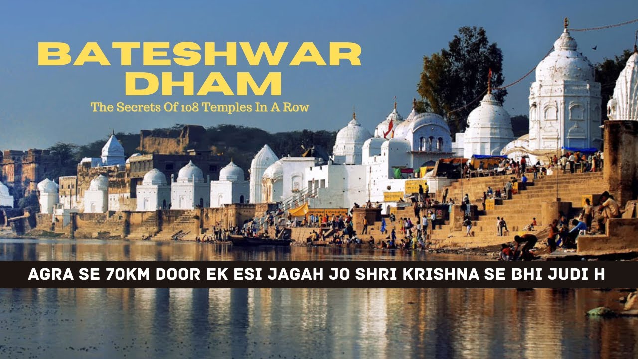 Bateshwar Dham in U.P | 70 KM From Agra | The Secrets of 108 Temples in ...