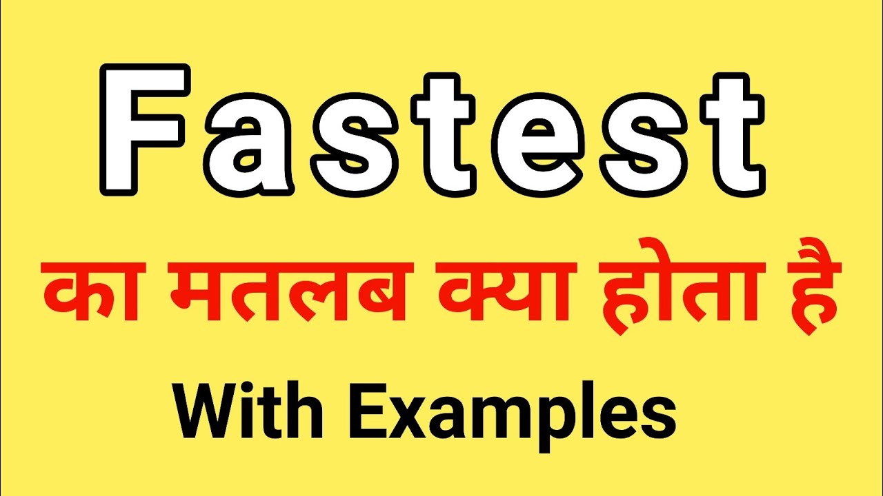Fastest Meaning In Hindi Fastest Ka Matlab Kya Hota Hai Word fastest-meaning-in-hindi-fastest-ka-matlab-kya-hota-hai-word