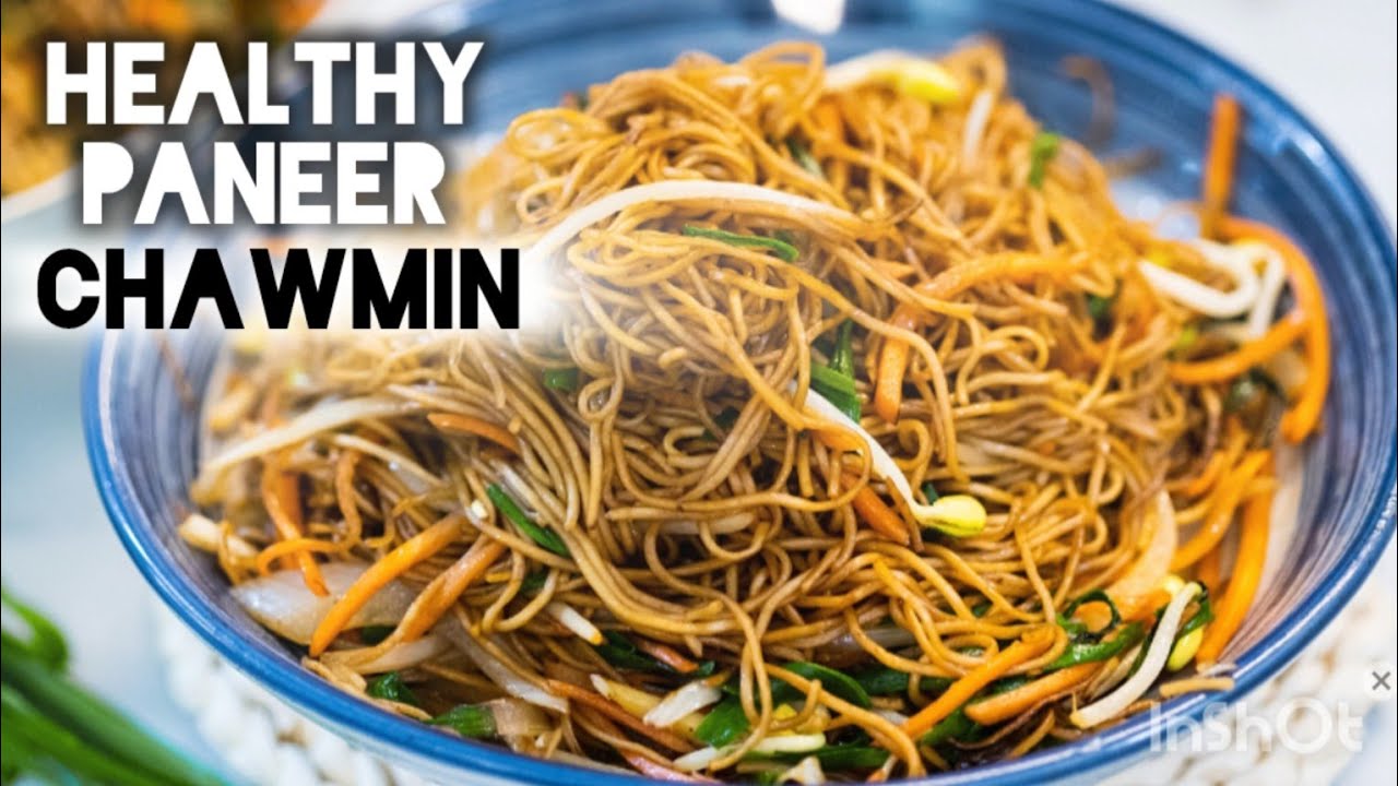 Healthy Paneer Chawmin Recipe || Aatta ka bana hua chawmin || - YouTube