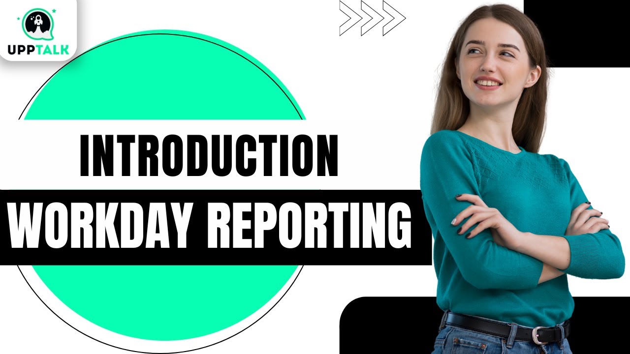 Introduction to Workday Reporting | Workday Reporting Tutorial | Workday Reporting | Upptalk ...