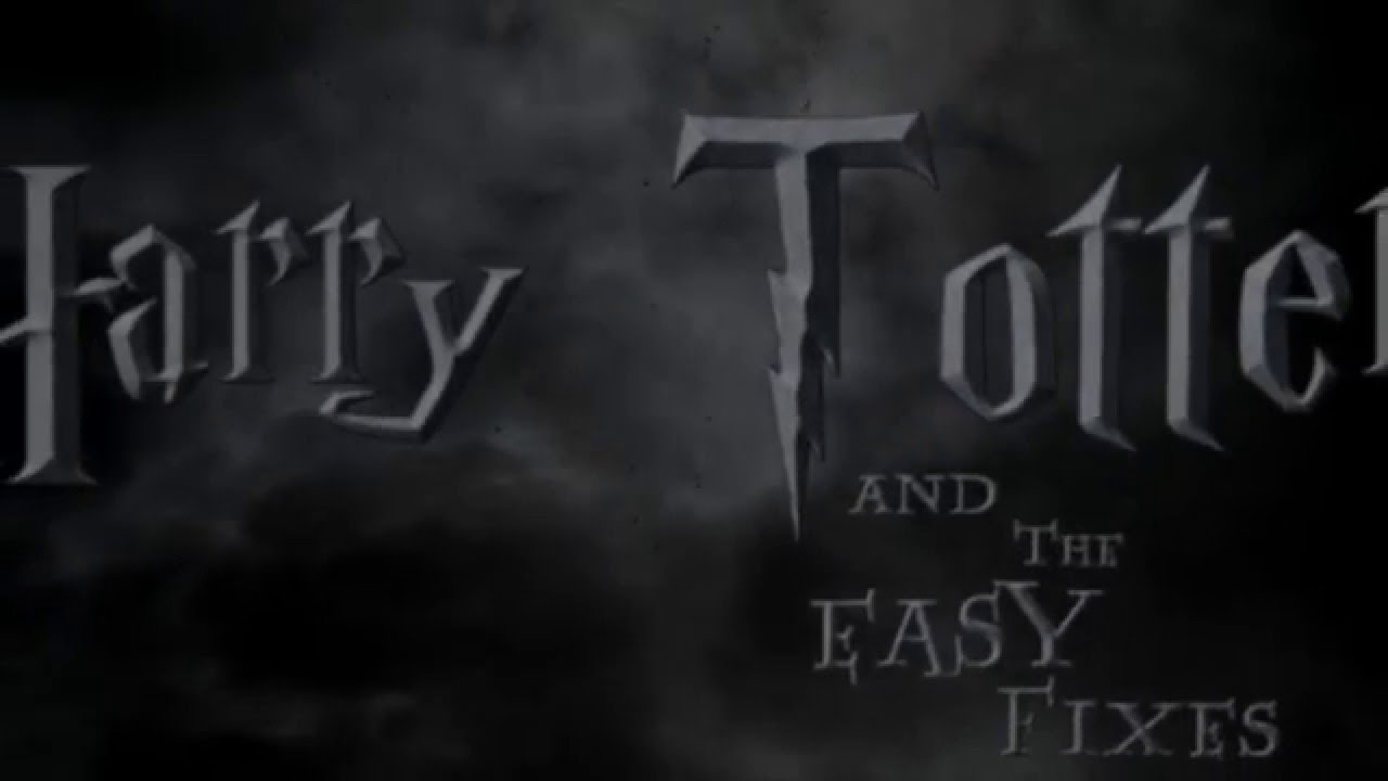 Harry Totter and the Easy Fixes - YouTube