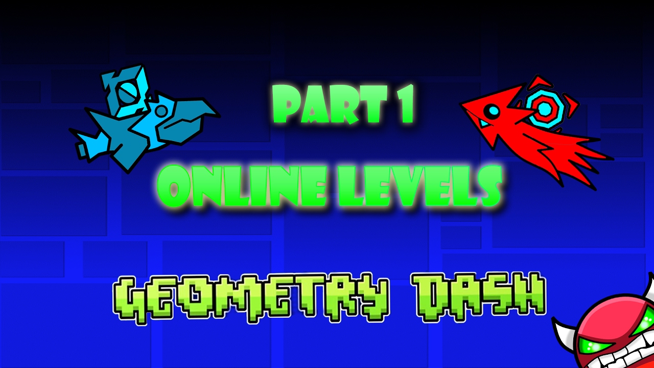 Online levels (Part 1) [Geometry Dash] - YouTube