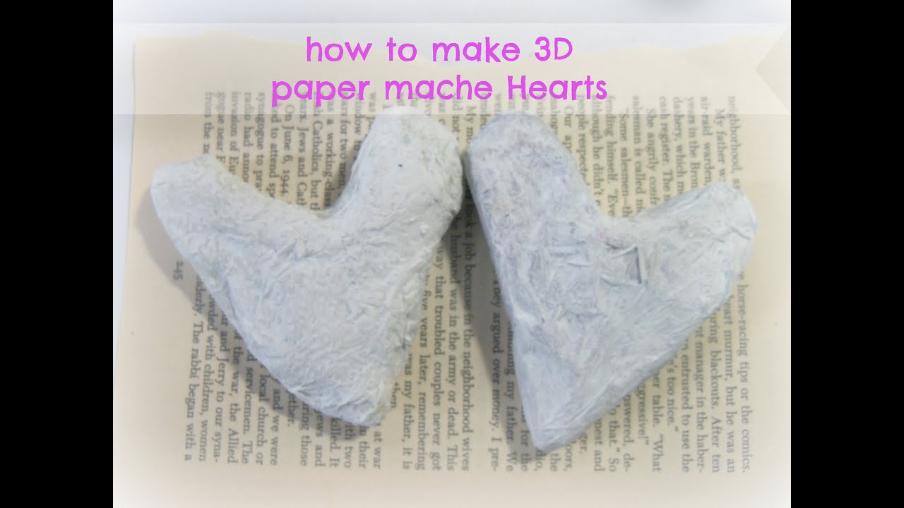 how to make 3d paper mache hearts - YouTube