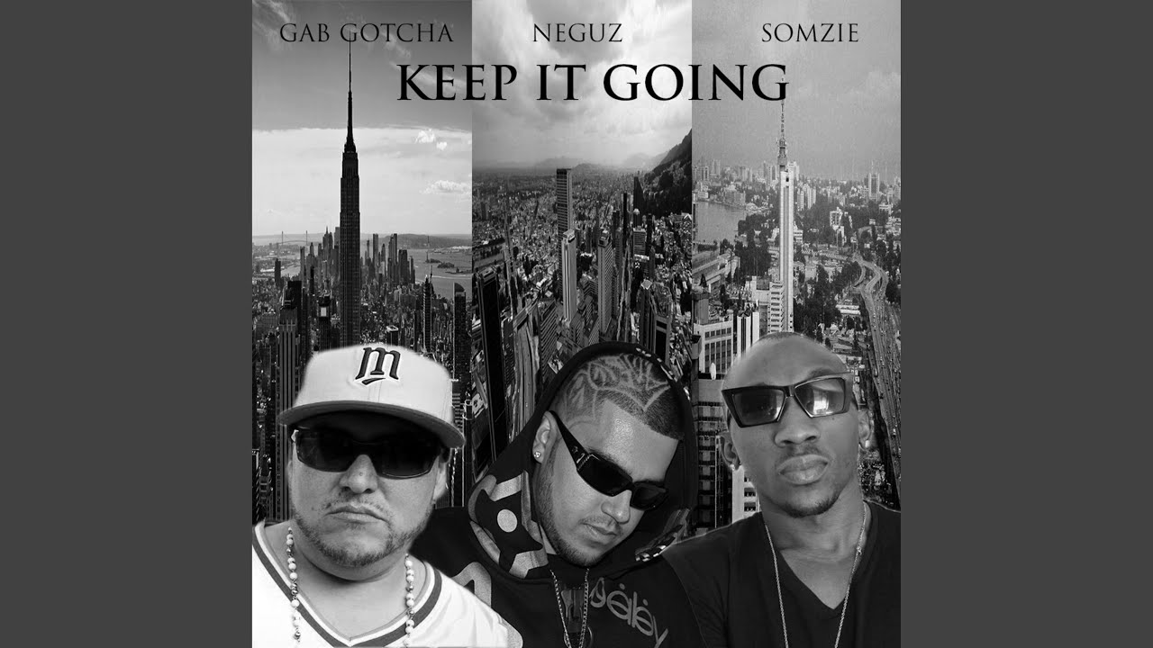 Keep It Going (feat. Gab Gotcha & Somzie) - YouTube