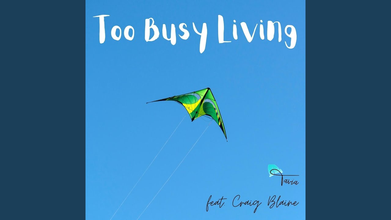Too Busy Living (feat. Craig Blaine) - YouTube