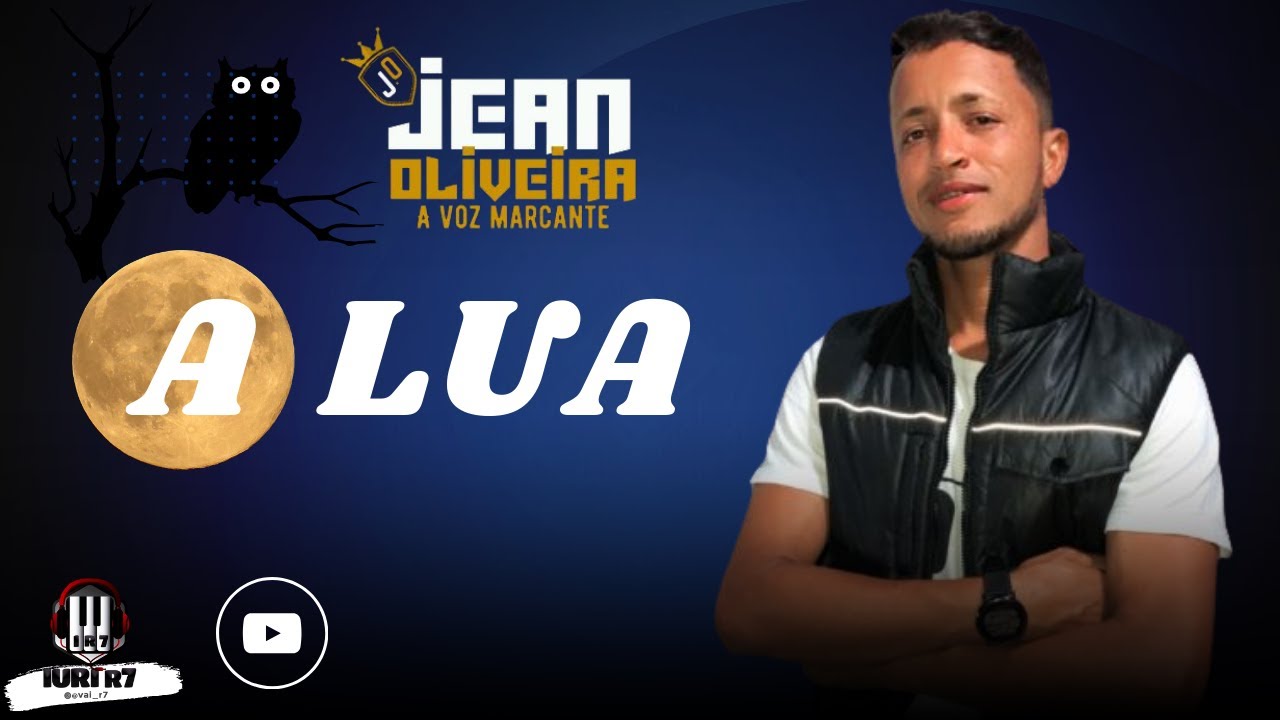 A LUA - JEAN OLIVEIRA [QUERO QUE TUDO SEJA COMO ANTES] #arrocha # ...