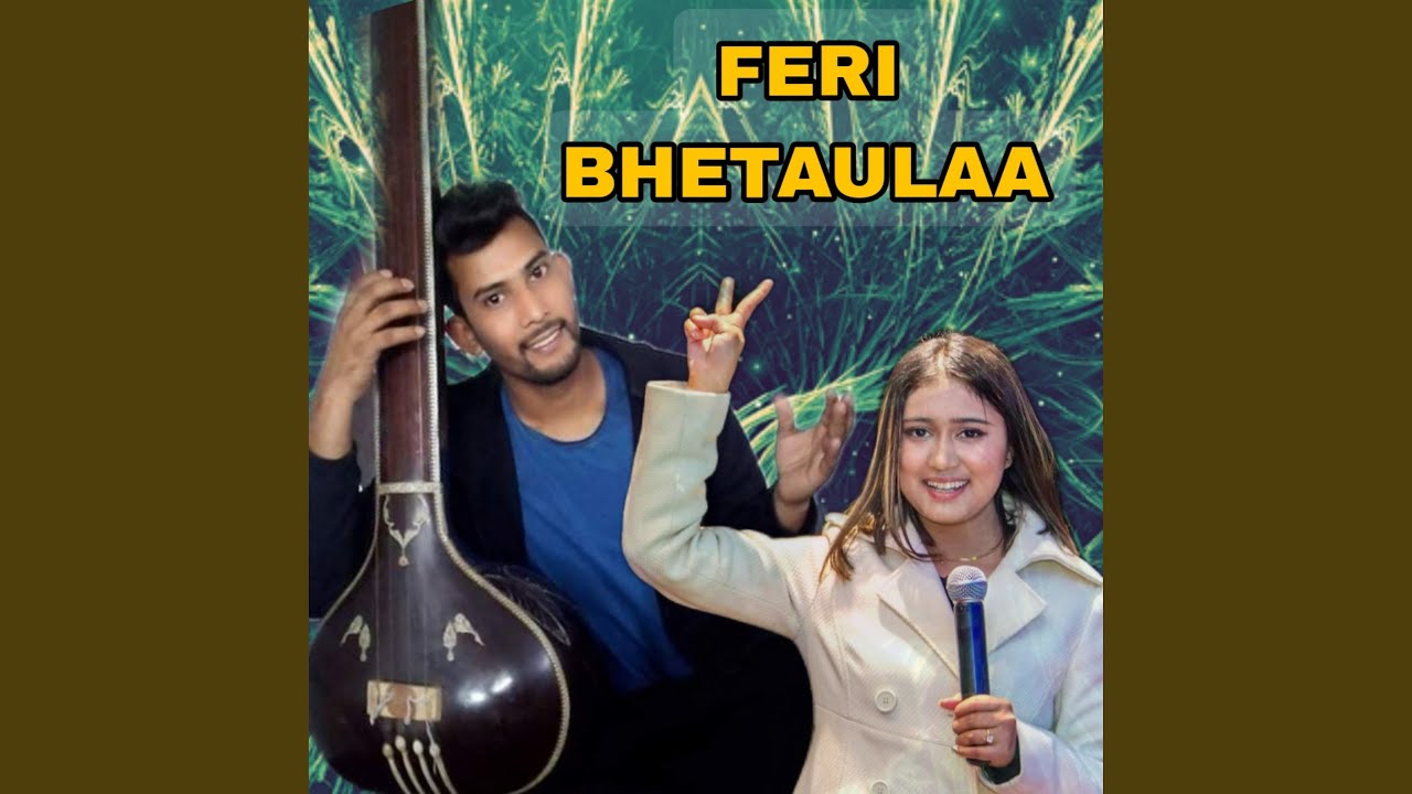 FERI BHETAULA - YouTube