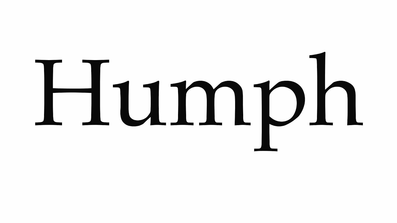 How to Pronounce Humph - YouTube
