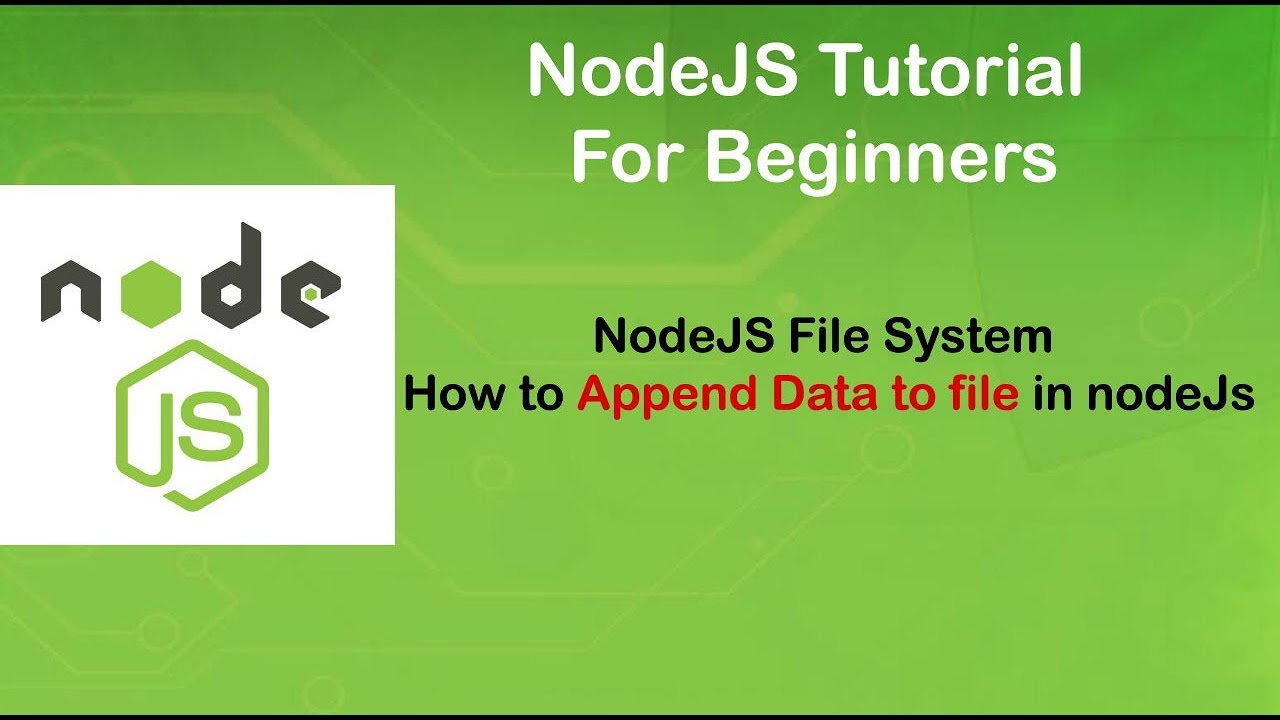 NodeJS Tutorial For Beginners Part19 # File System How to Append Data to Existing File Example ...