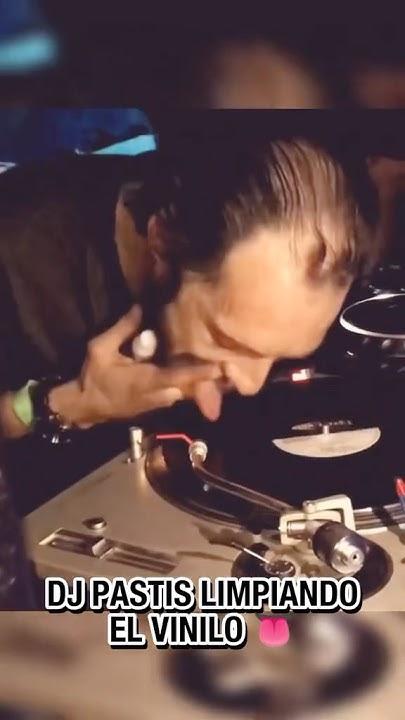 DJ PASTIS 💊 LIMPIANDO EL VINILO 👅 - YouTube