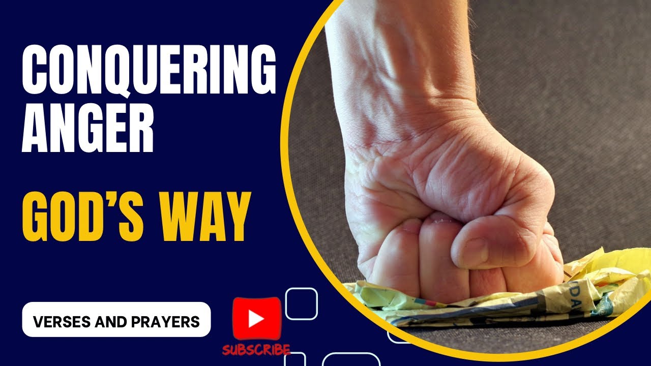 15 powerful bible verses for conquering the force of anger today - YouTube