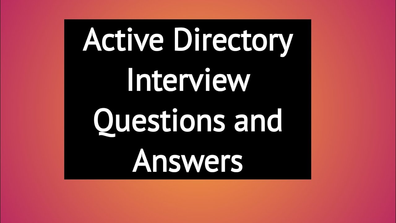 Active Directory Interview Questions And Answers YouTube active-directory-interview-questions-and-answers-youtube