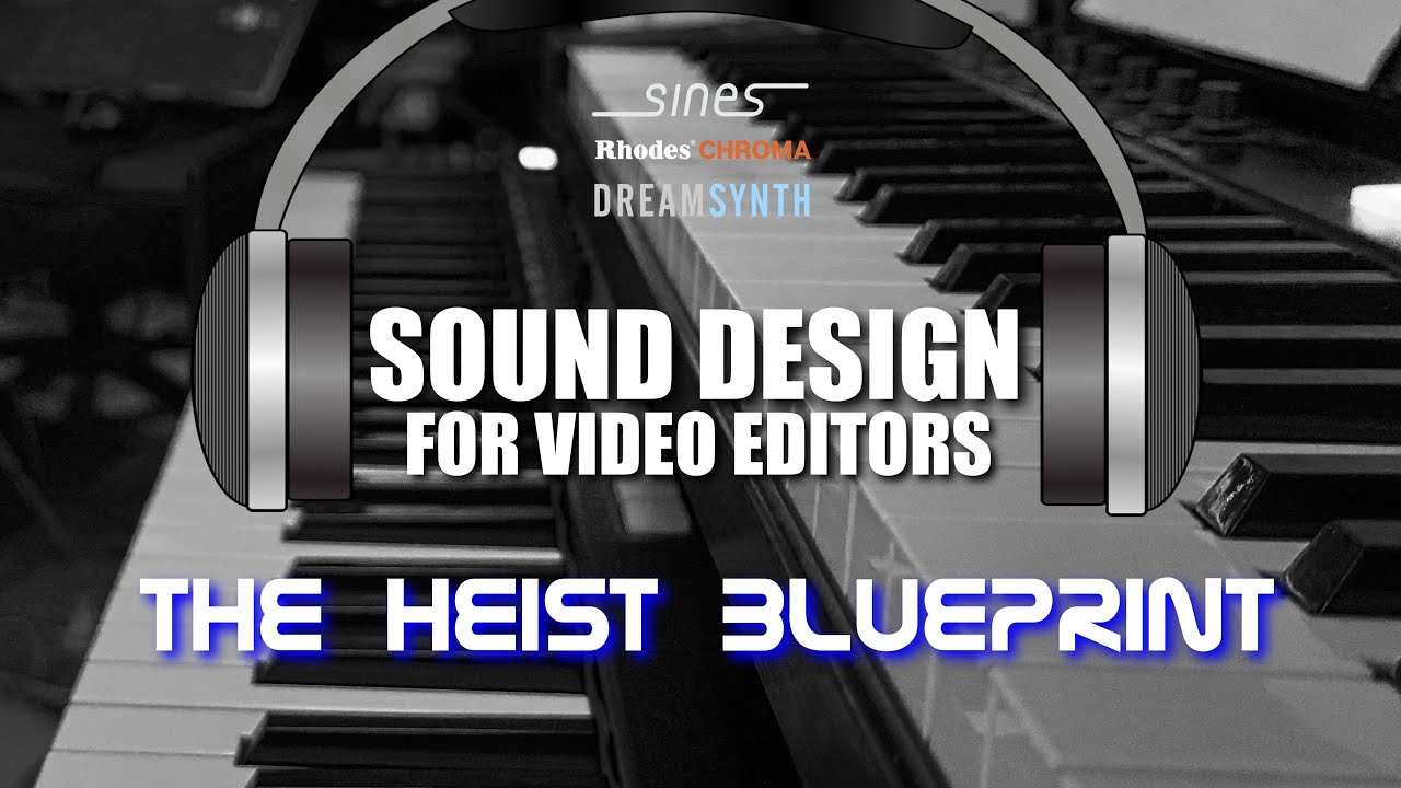 The Heist Blueprint - Sound Design for Video Editors - YouTube