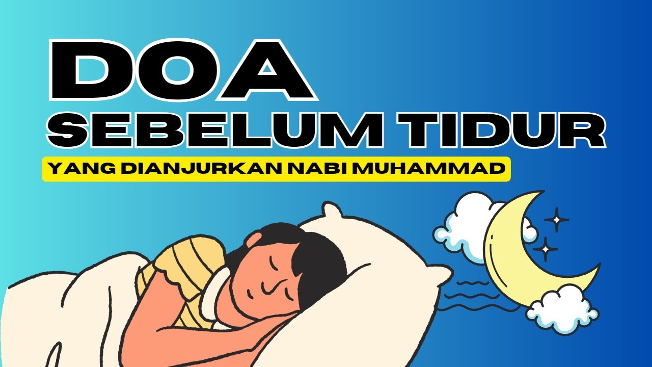 LENGKAP!!! DOA SEBELUM TIDUR YANG DIANJURKAN NABI MUHAMMAD - YouTube