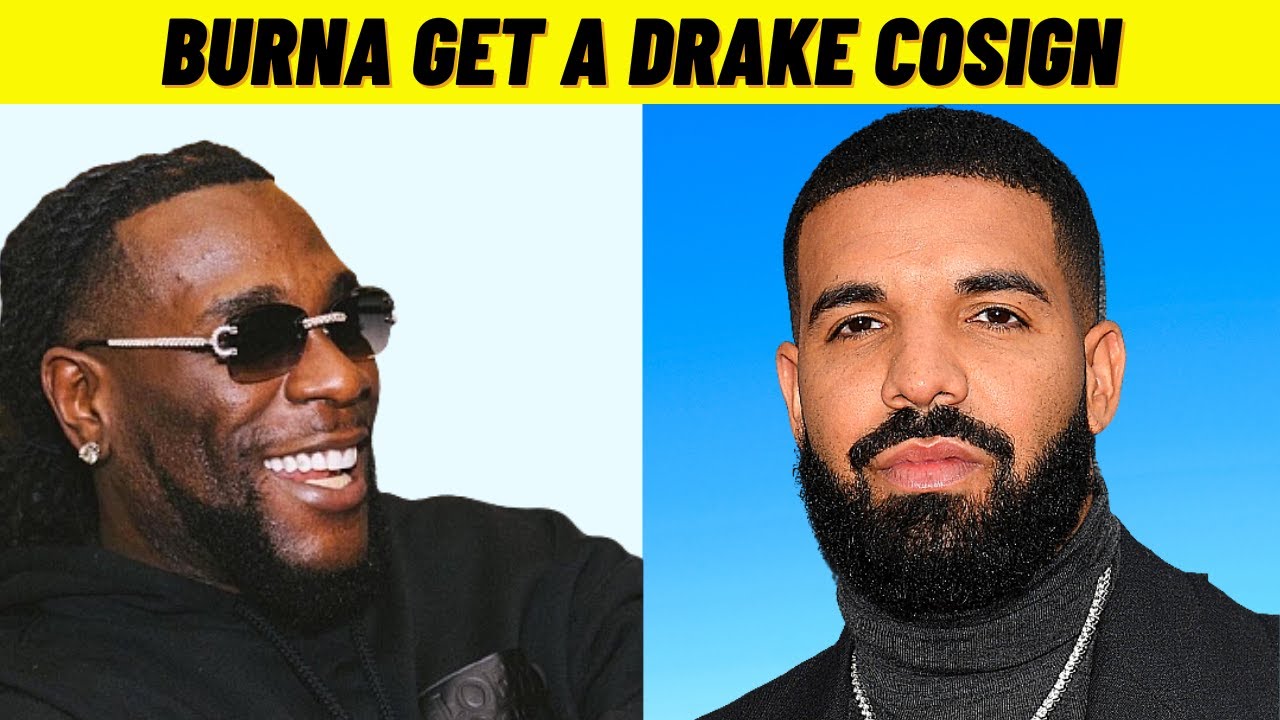 Drake COSIGNS Burna Boy's Last Last Song And Fans React - YouTube