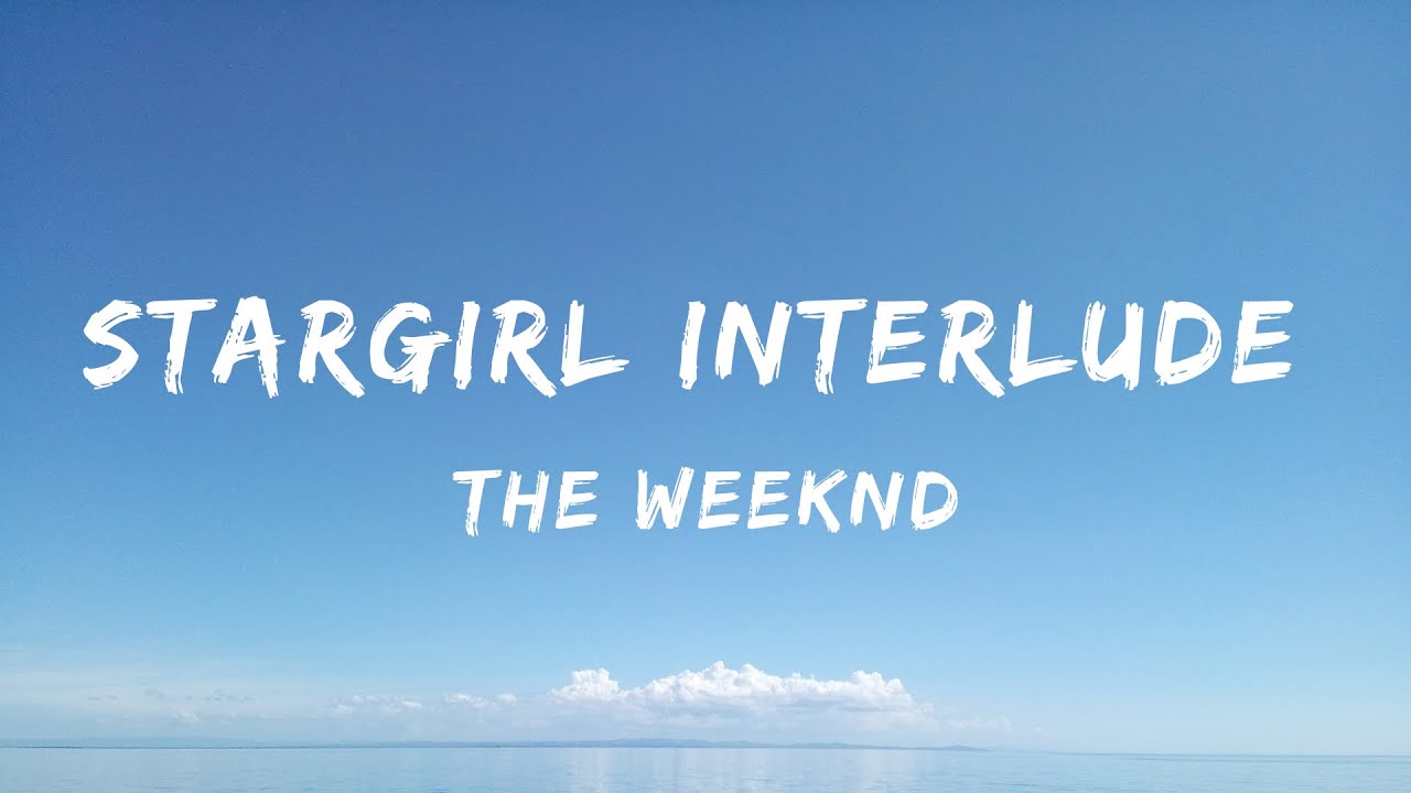 The Weeknd & Lana Del Rey - Stargirl Interlude (Lyrics) - Eslabon ...