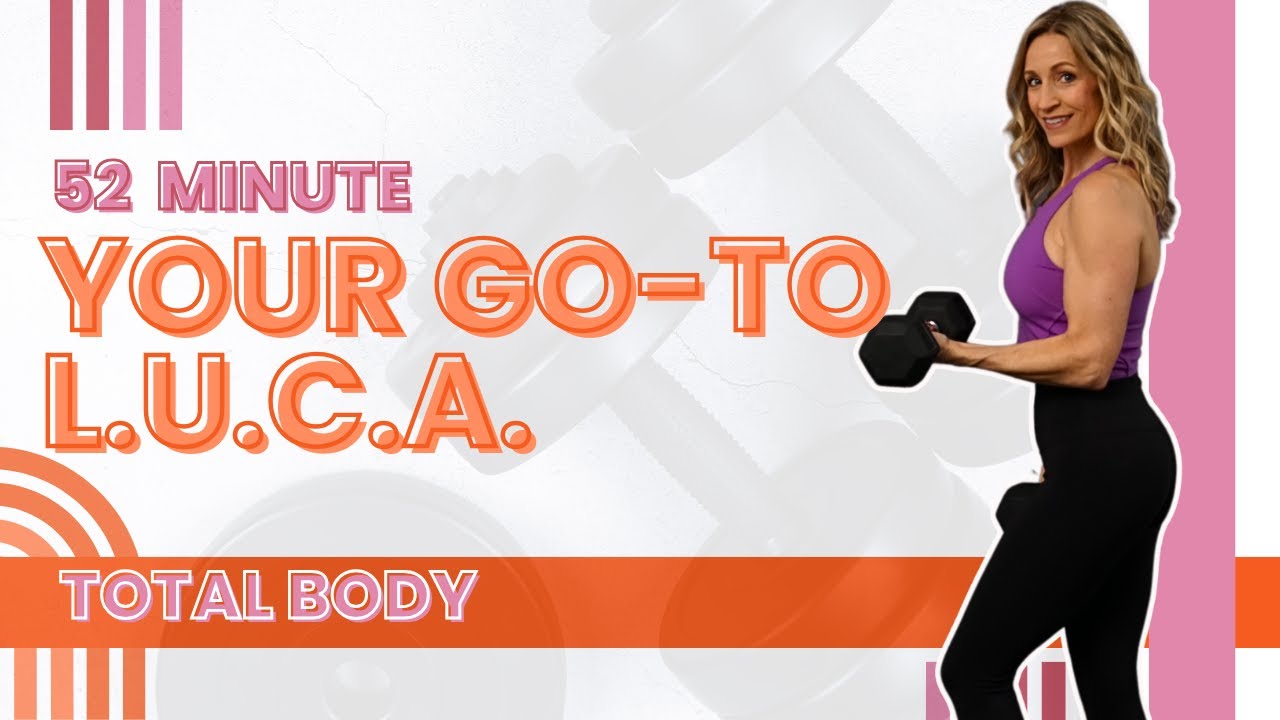 52 Minute Your Go-To LUCA | Total Body Workout | Lower, Upper, Cardio ...