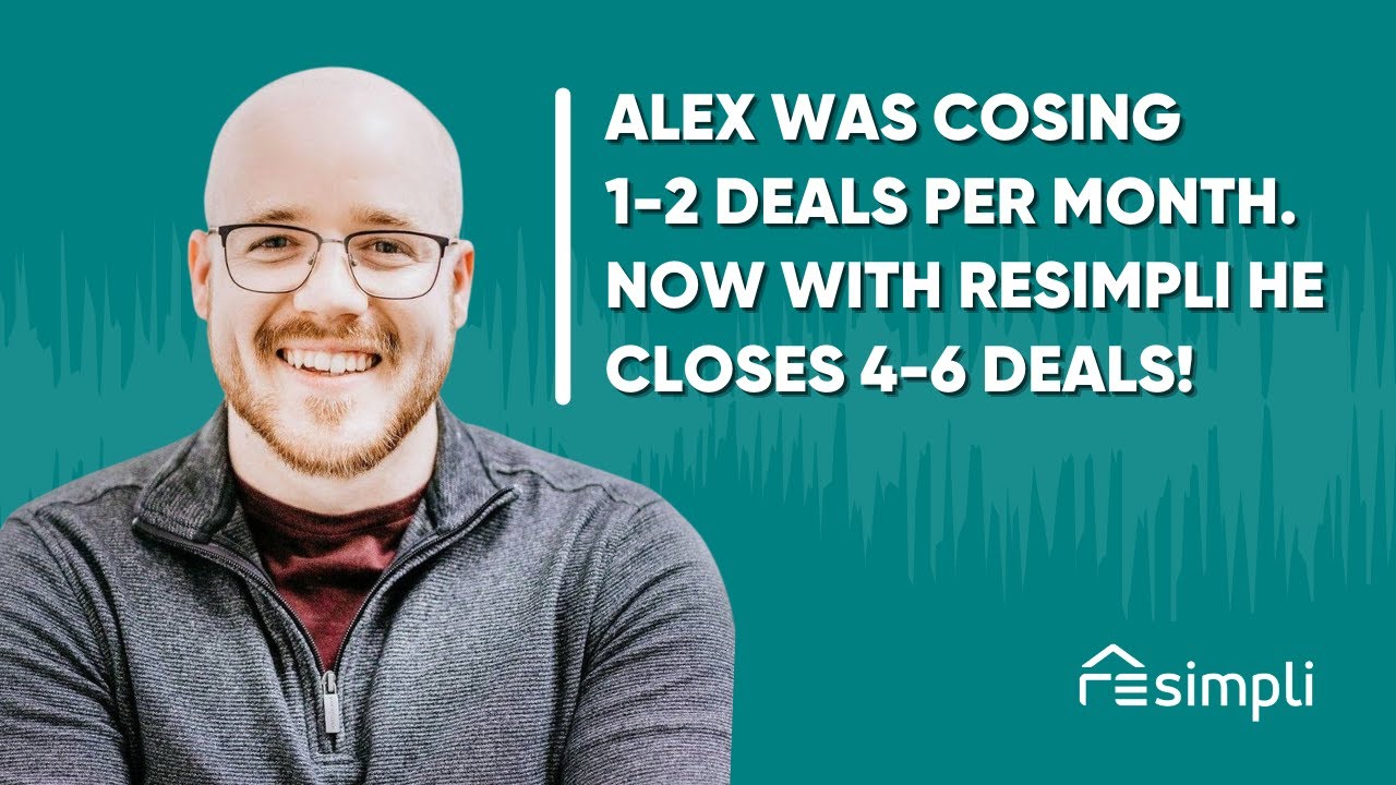 Alex with REsimpli is Closing 4-6 Deals per Month | How to Close More ...