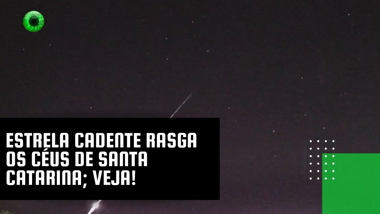 Estrela cadente rasga os céus de Santa Catarina; veja! - YouTube