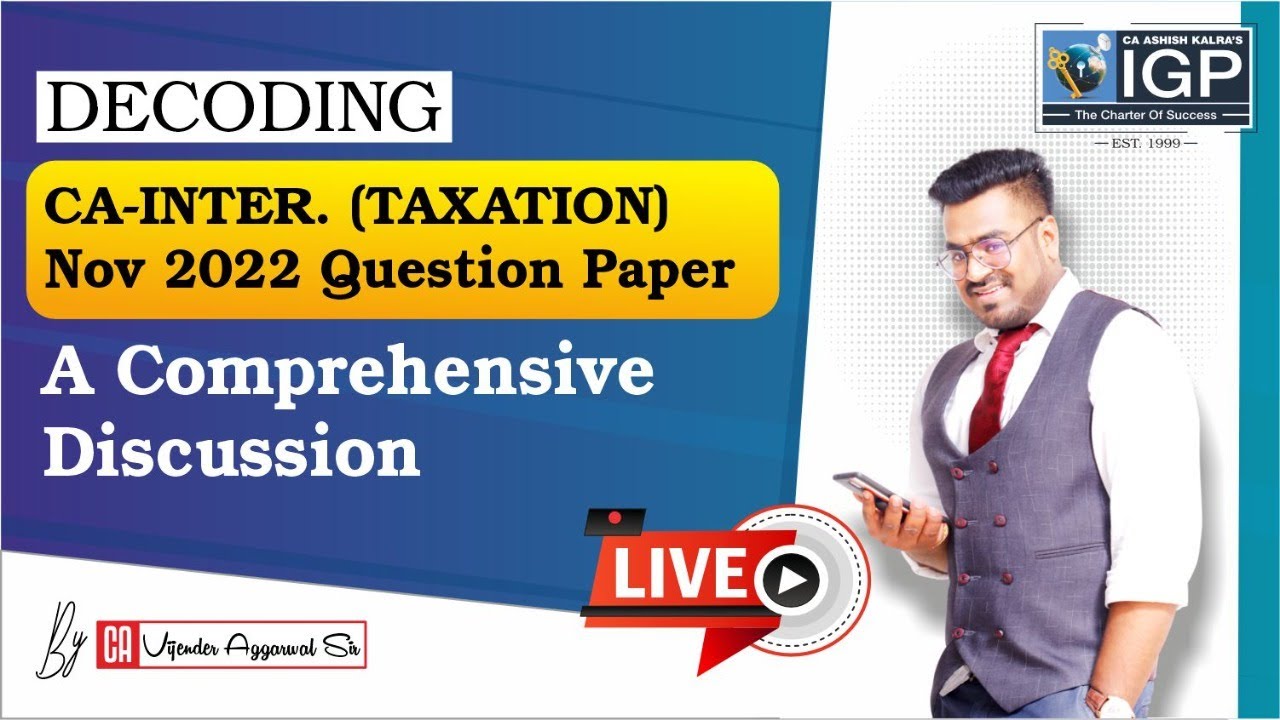 DECODING | CA INTER-TAX | NOV 22 QUESTION PAPER | COMPREHENSIVE ...