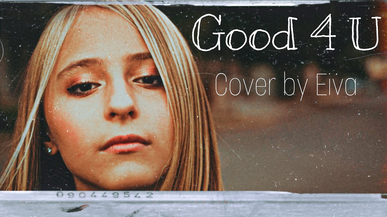 Olivia Rodrigo - Good 4 U | Cover by Eiva - YouTube